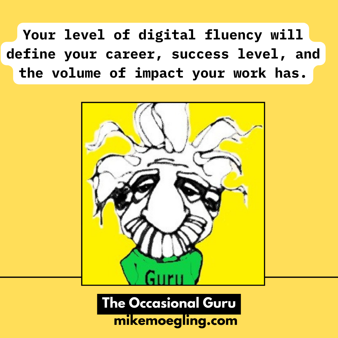 A high level of digital fluency is a game-changer! – Michael Moegling